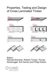 Properties, Testing and Design of Cross Laminated Timber - COST