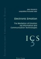 Electronic Emotion: the Mediation of Emotion via Information and ...